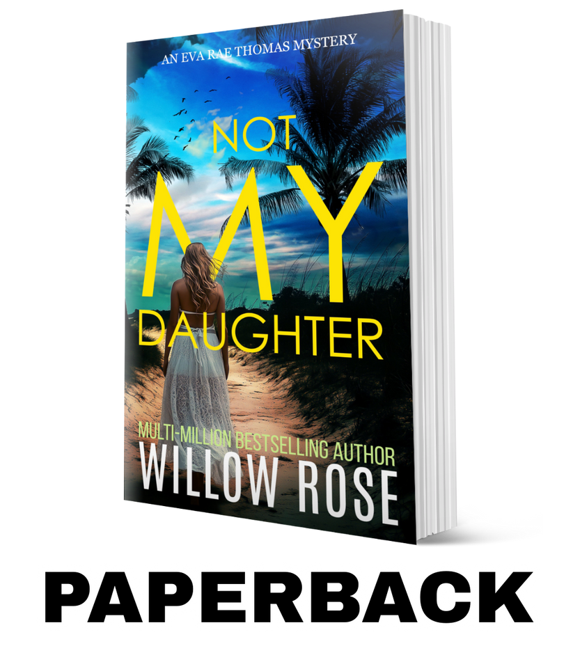 NOT MY DAUGHTER (Eva Rae Thomas FBI Mystery Book 17) - Paperback – WILLOW ROSE - BOOKS